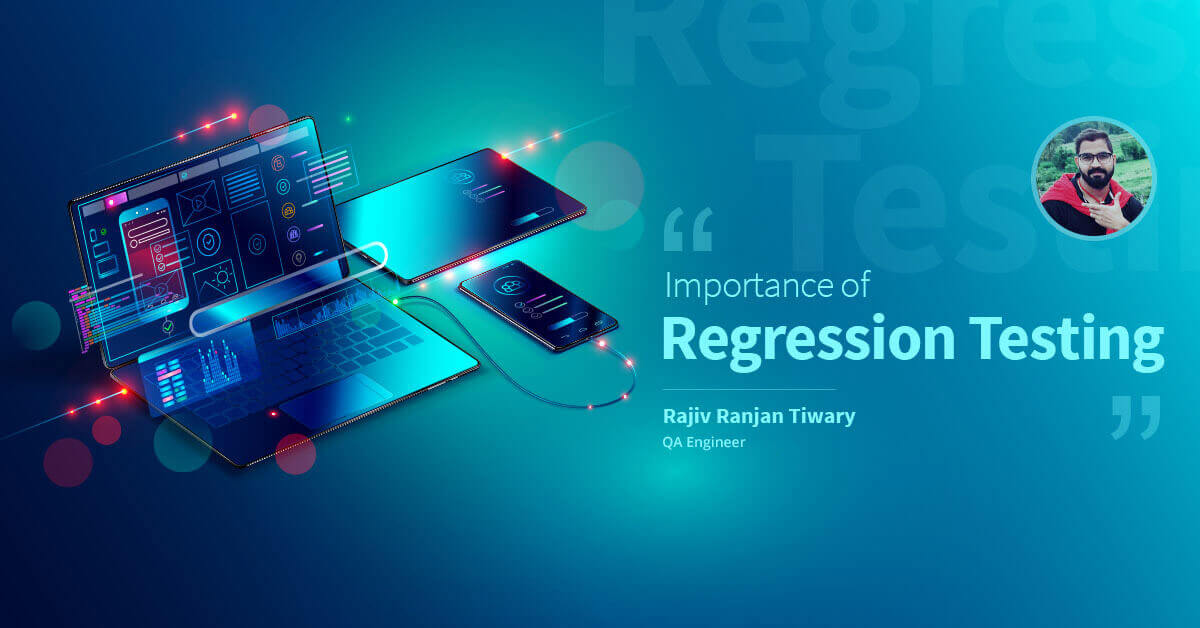 Importance of Regression Testing